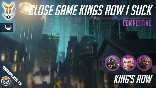 Close Game Kings Row I suck | OWReplays — Share Overwatch Replay Codes