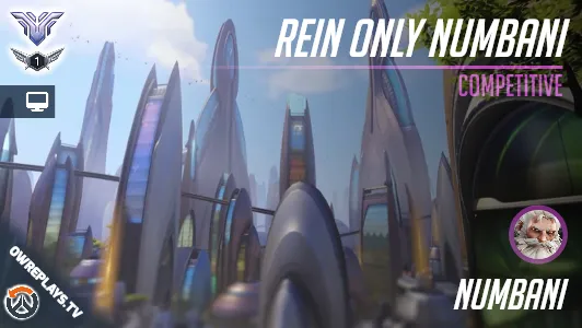 Rein Only Numbani | OWReplays — Share Overwatch 2 Replay Codes