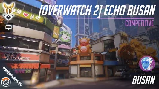 [Overwatch 2] Echo Busan | OWReplays — Share Overwatch 2 Replay Codes