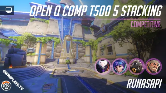 Open Q comp t500 5 stacking | OWReplays — Share Overwatch 2 Replay Codes